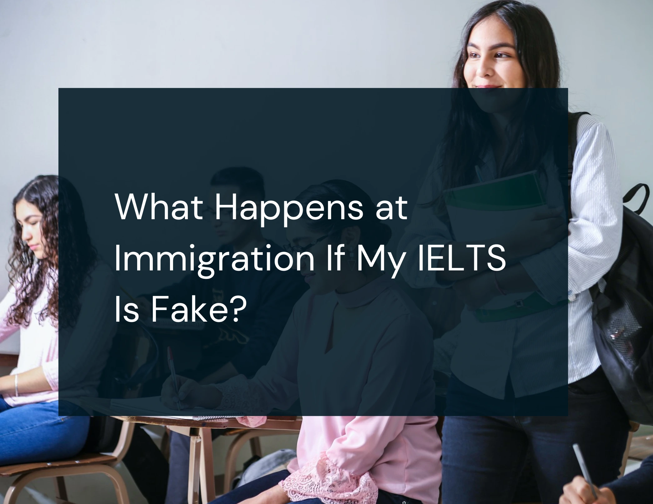 What Happens at Immigration If My IELTS Is Fake?